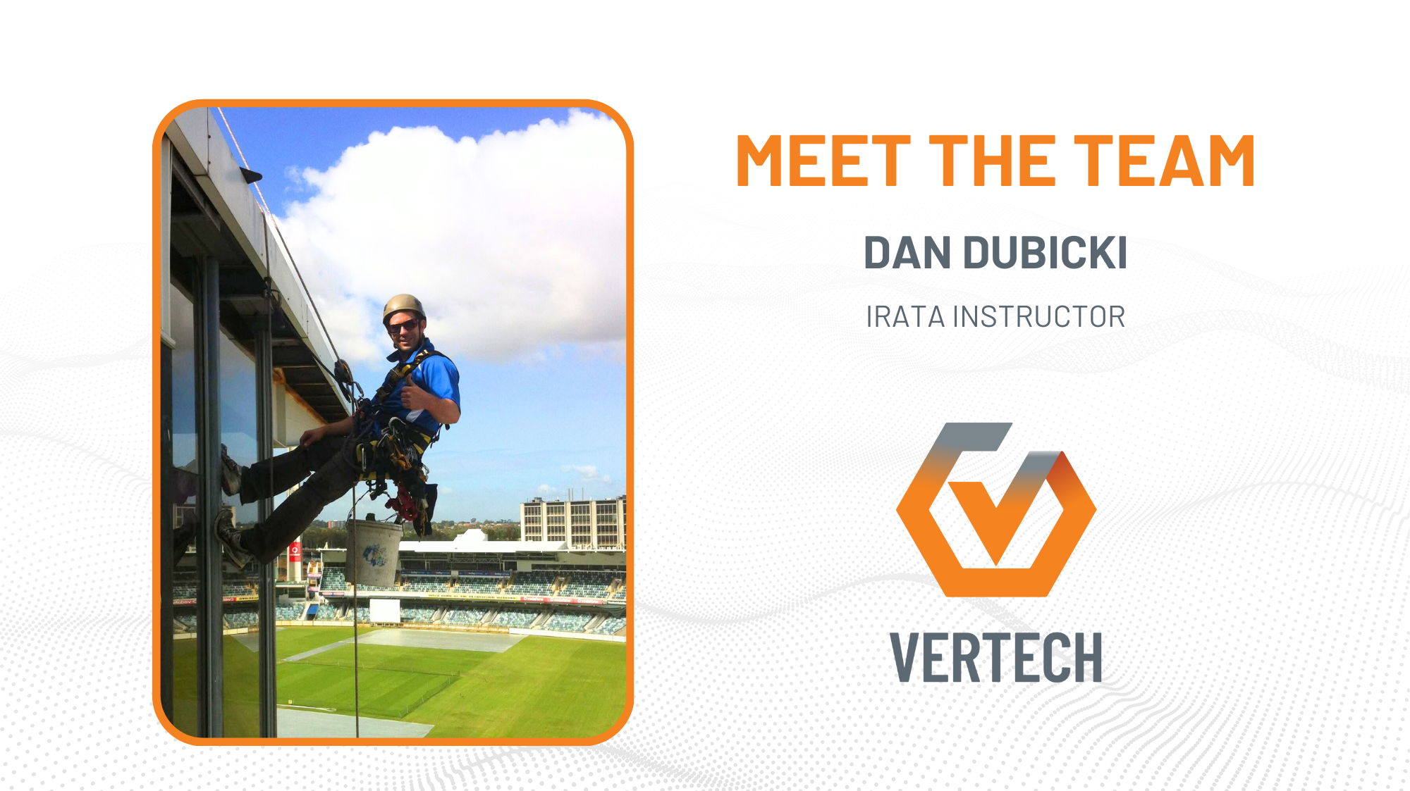 Meet our IRATA Team: Dan | Vertech